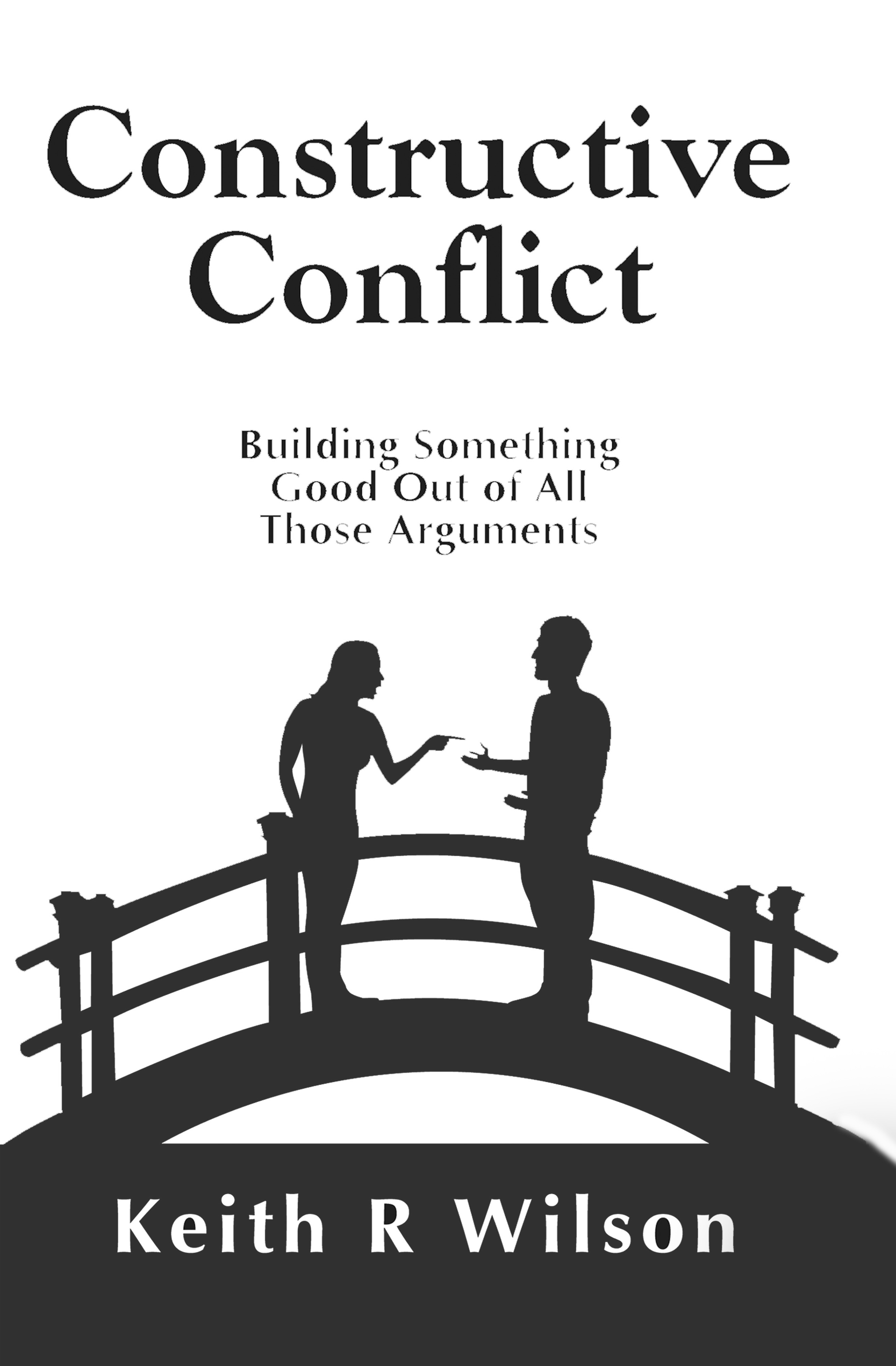 Constructive Conflict – Keith Wilson – Counseling